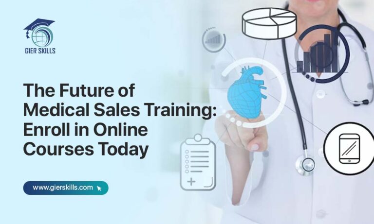 Enroll in Online Medical Sales Representative Training Today - GIER Skills